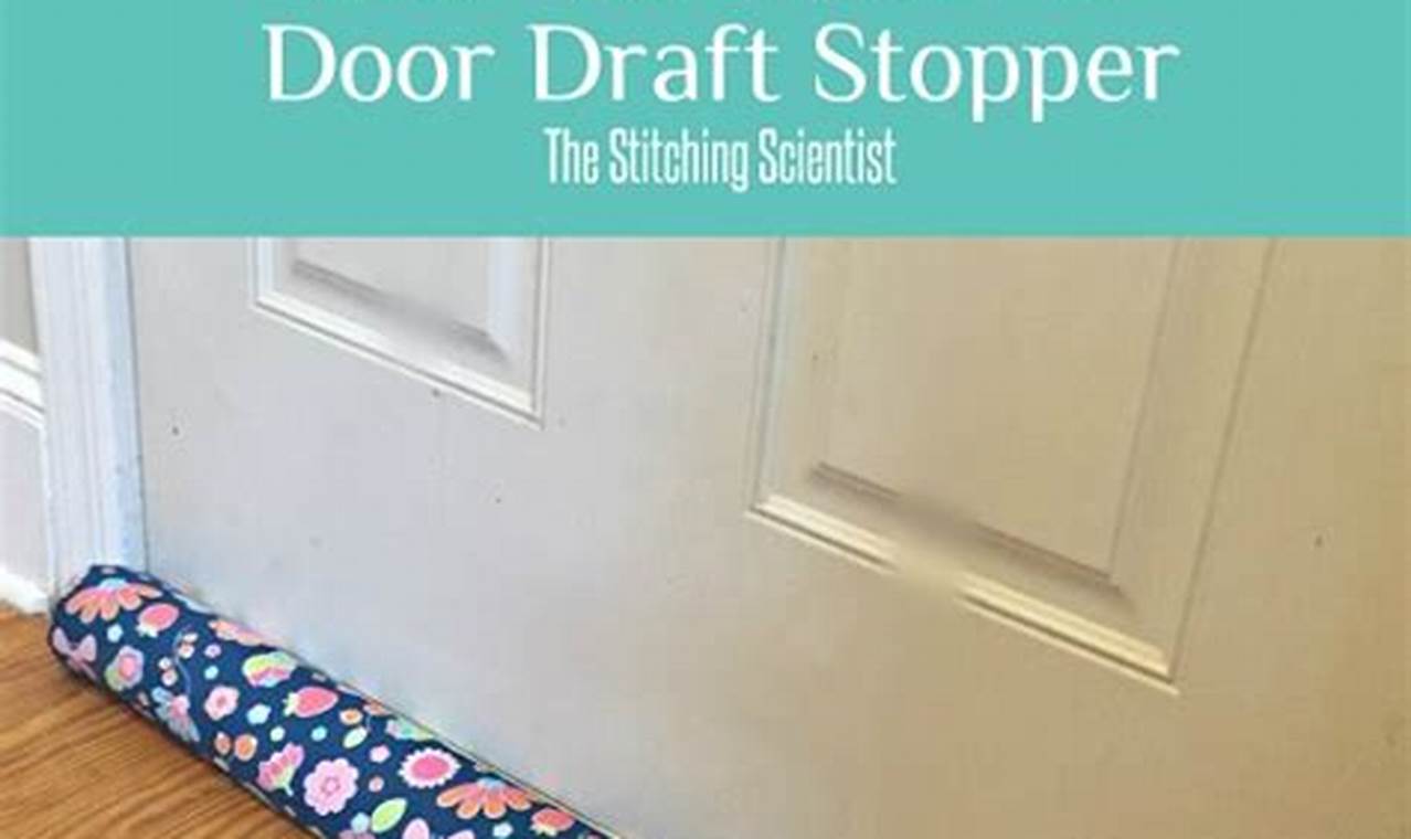 DIY Draft Stopper: Easy Door Draft Protection You Can Make