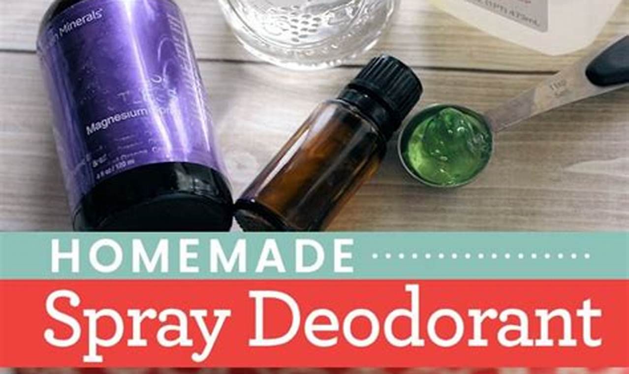 Best DIY Deodorant Spray: Natural & Effective
