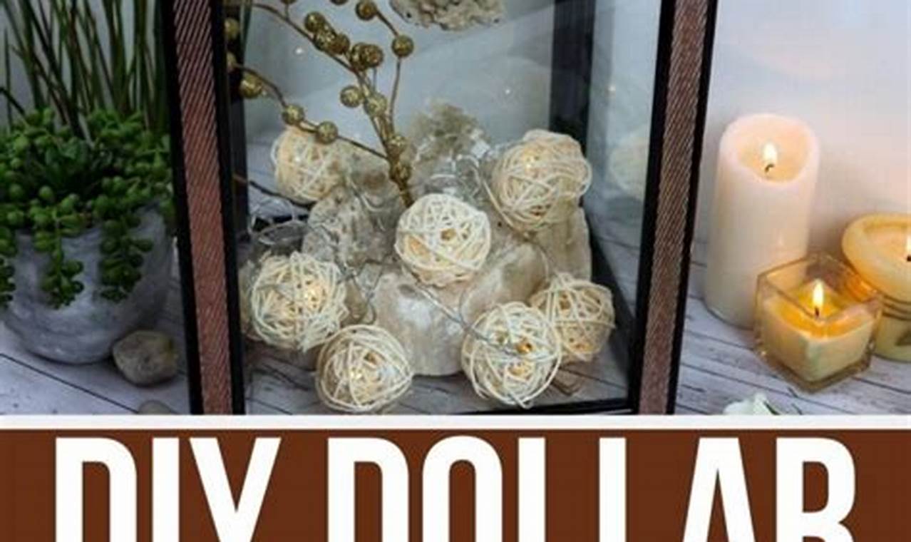 Easy DIY Dollar Tree Lanterns: Budget-Friendly Lighting