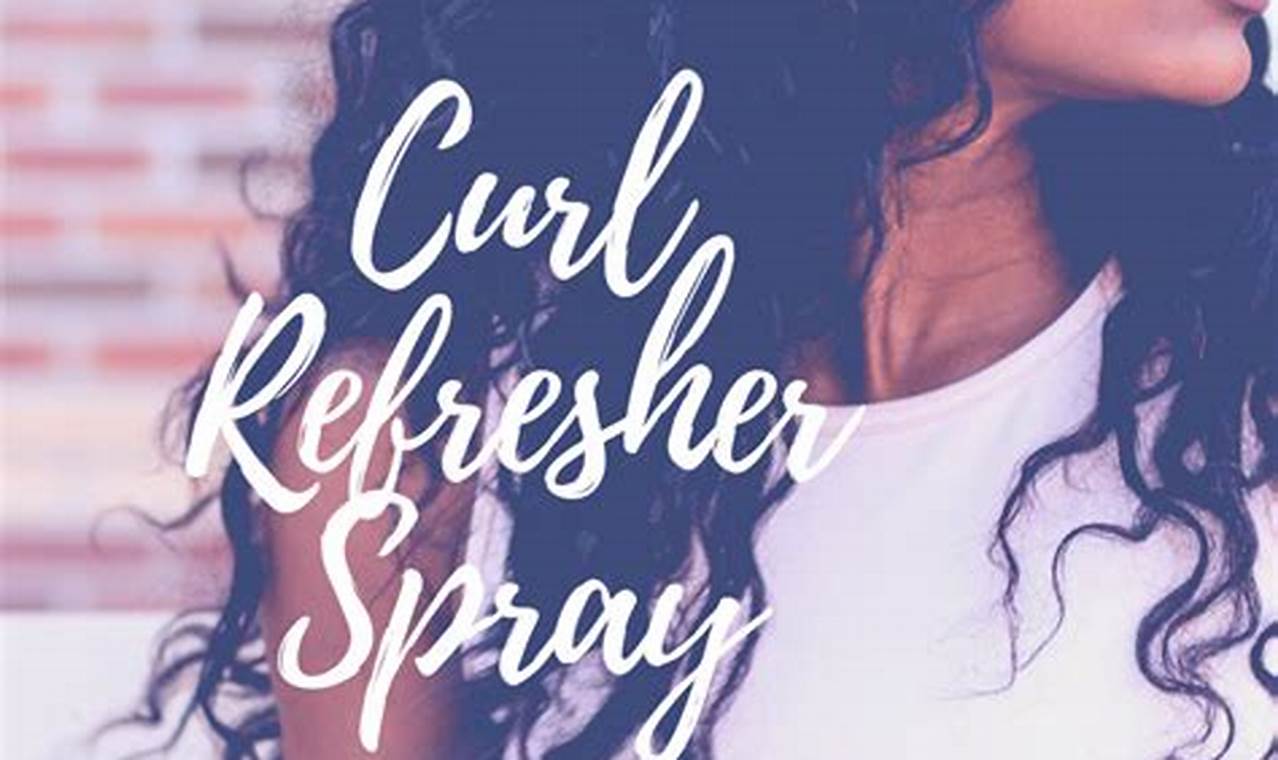 DIY Magic: Curl Refresher Spray DIY for Perfect Curls!