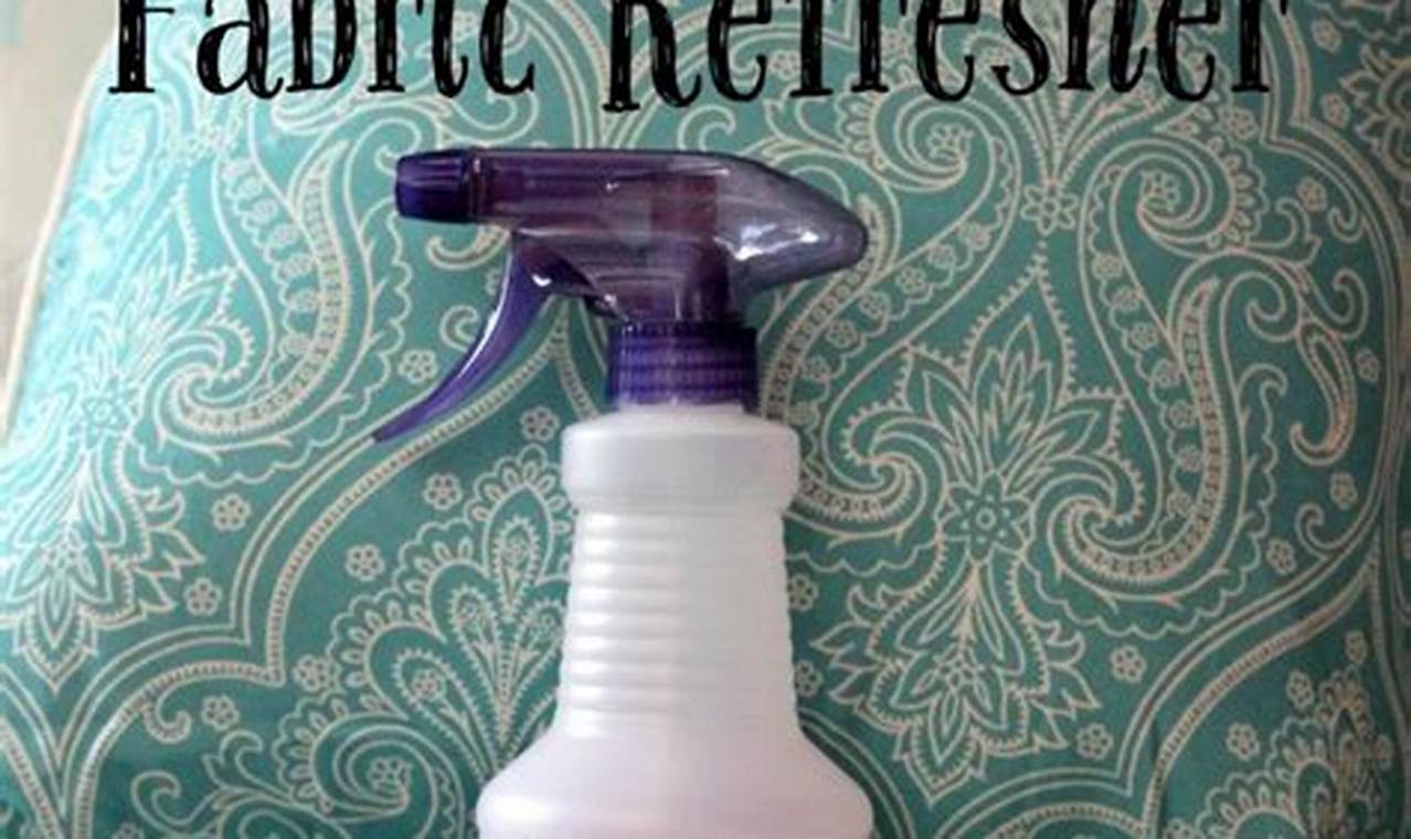 Easy Fabric Refresher Spray DIY: Fresh Fabrics Fast!
