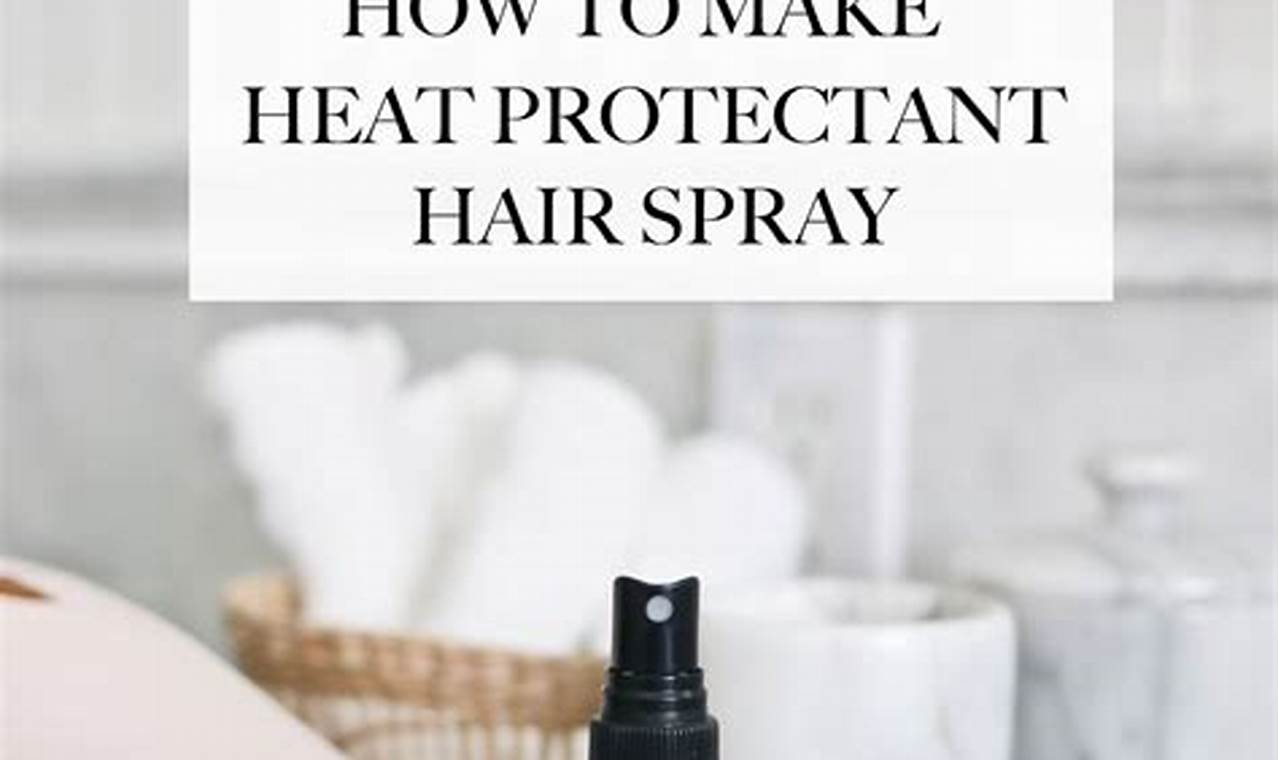 Best DIY Hair Heat Protectant: Safe & Natural Recipes