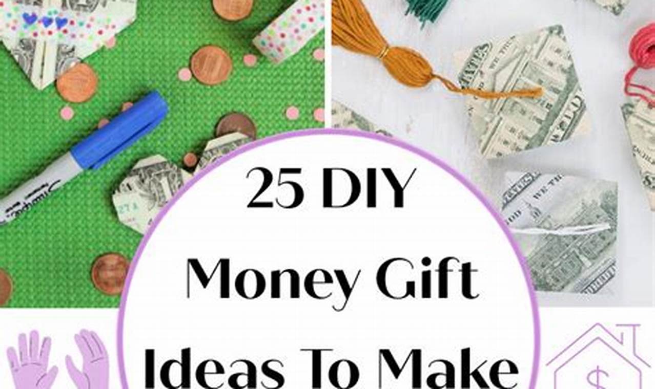 Unique DIY Money Gifts Ideas: Creative Cash Gifts