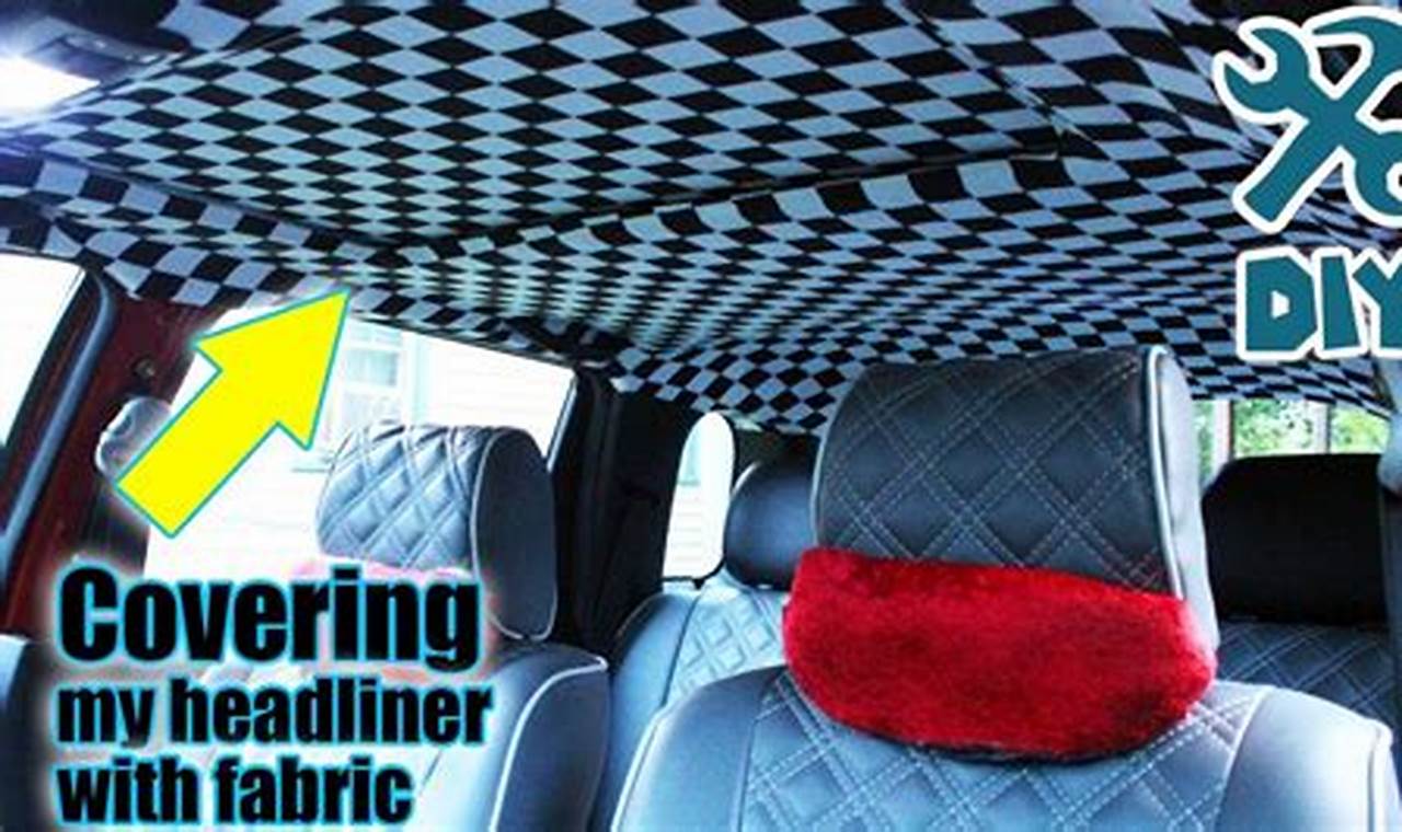 DIY Headliner Ideas: Refresh & Restore Your Car's Interior