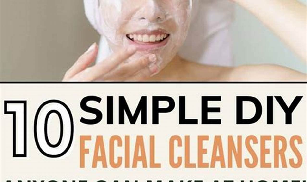 Easy DIY Face Cleanser Recipes: Homemade & Natural