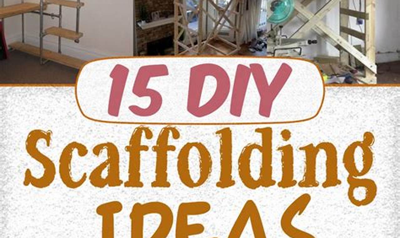 Easy DIY Scaffolding Plans: Build It Safe & Sound