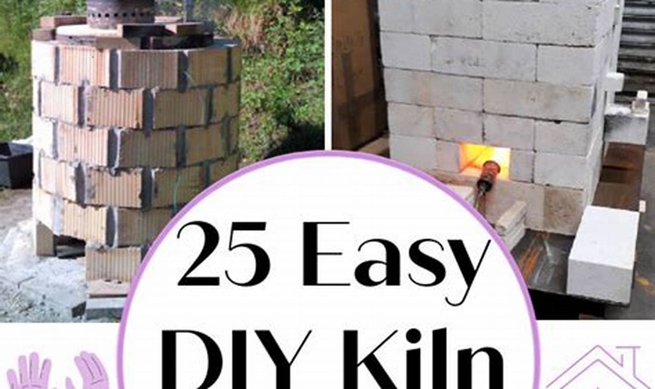 Build a DIY Kiln: Plans, Tips & Firing Guide