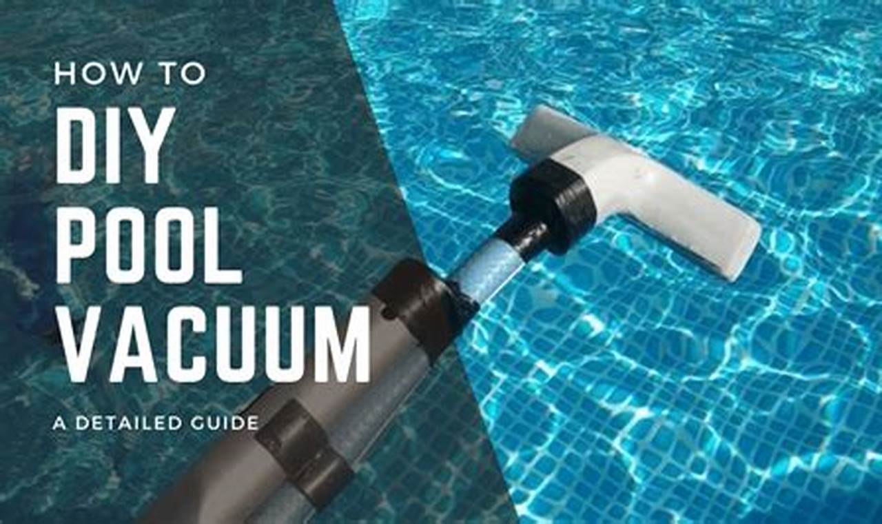 Build a Better Pool: DIY Pool Vacuum Guide
